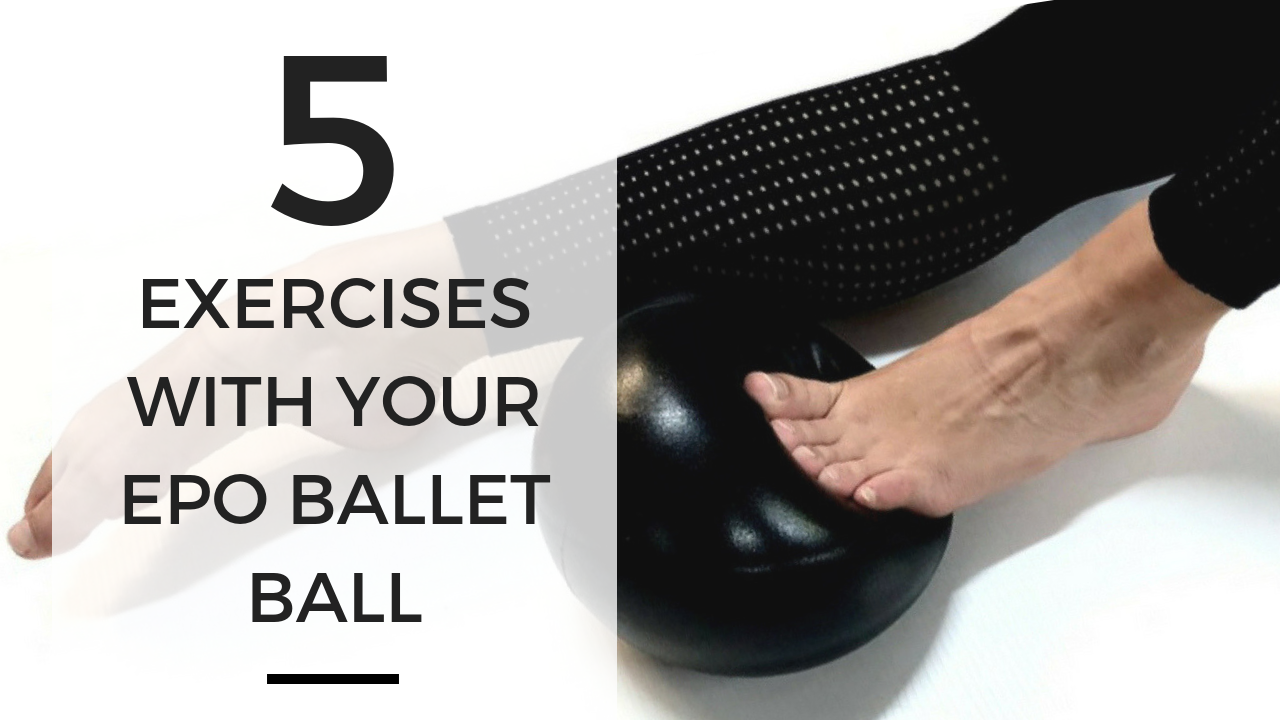 En Pointe Orthotics | The top 5 ballet ball exercises